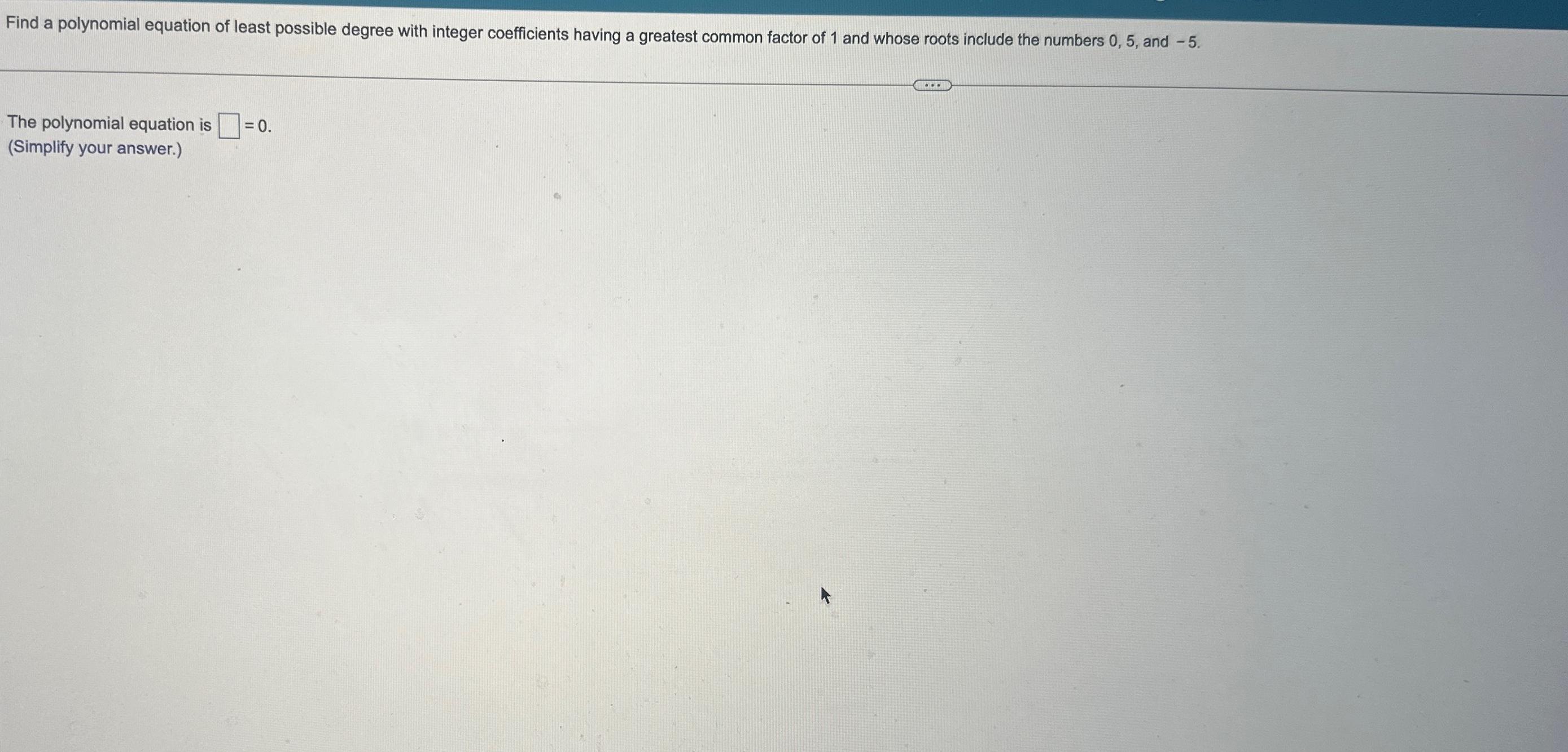 Solved Find a polynomial equation of least possible degree | Chegg.com
