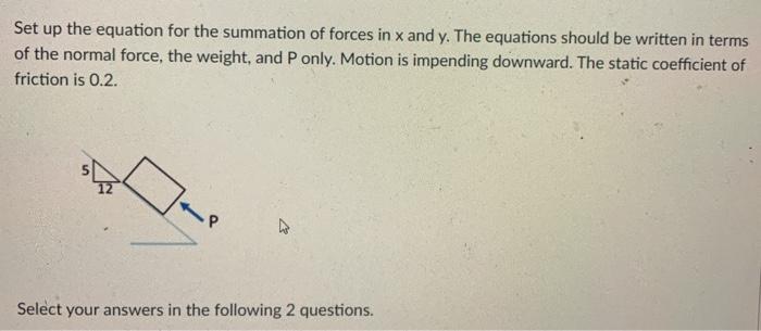 Solved Set up the equation for the summation of forces in x | Chegg.com