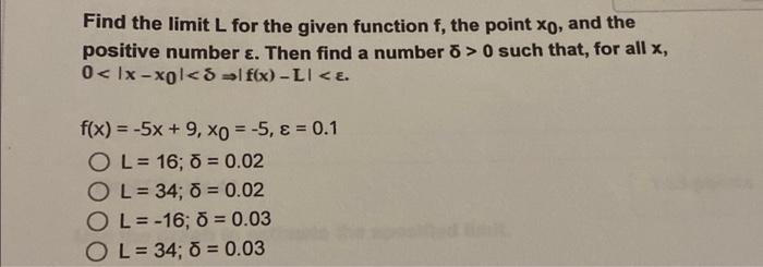 Solved Find the limit L for the given function f, the point | Chegg.com