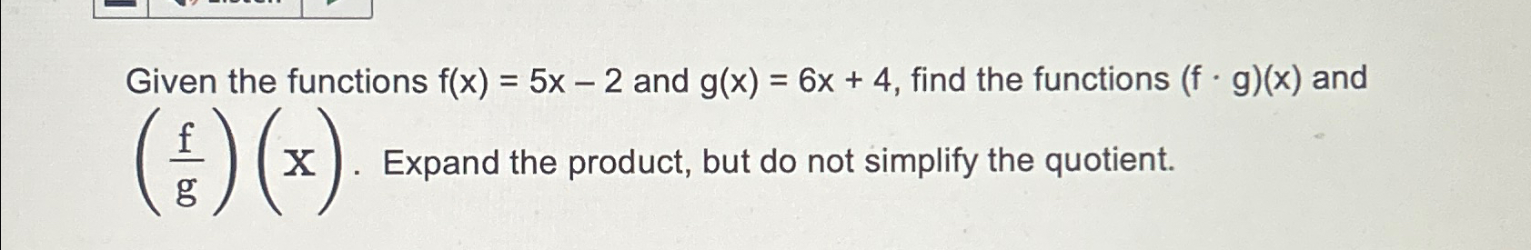 Solved Given the functions f(x)=5x-2 ﻿and g(x)=6x+4, ﻿find | Chegg.com