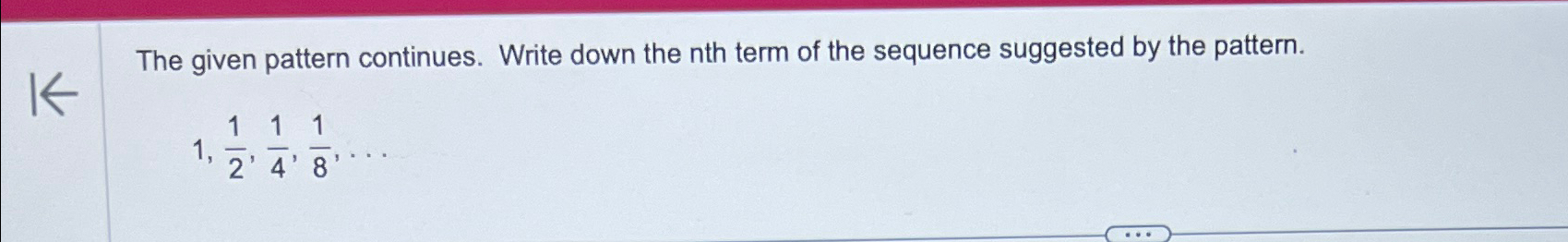 Solved The given pattern continues. Write down the nth ﻿term | Chegg.com