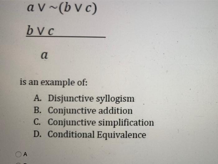 Solved a V~(b Vc) b vc a is an example of: A. Disjunctive | Chegg.com
