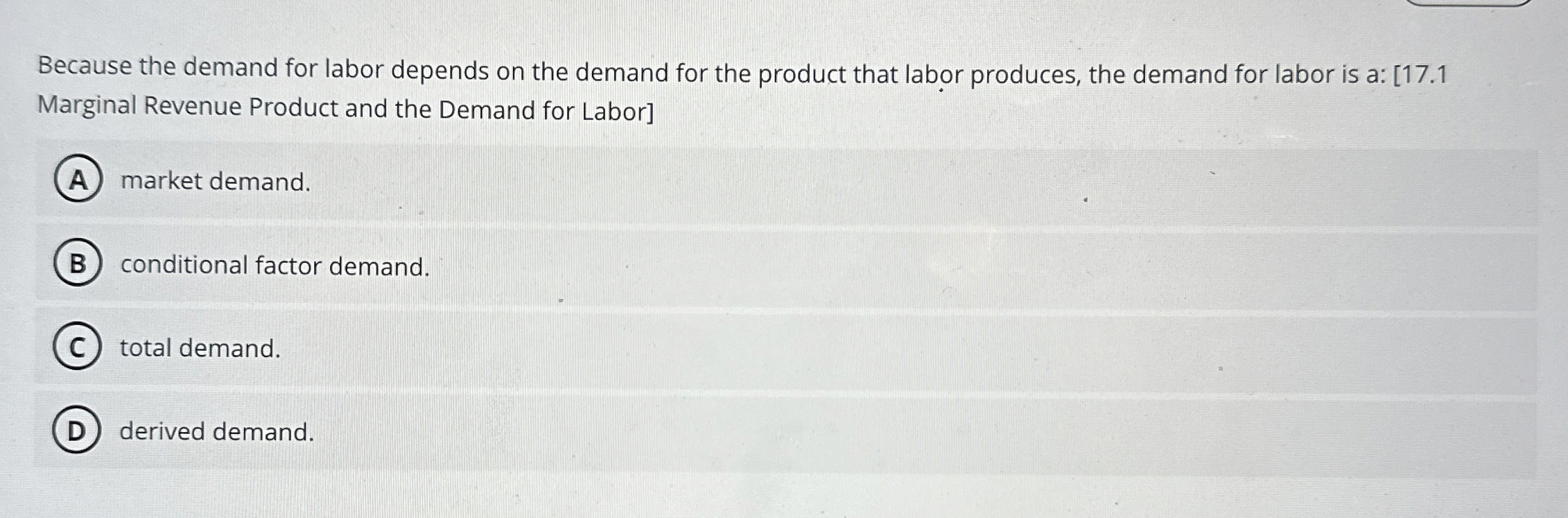 Solved Because the demand for labor depends on the demand | Chegg.com
