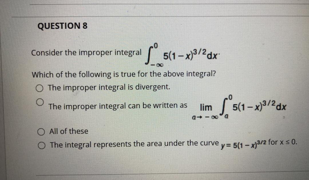 Solved QUESTION 8 Consider the improper integral S° 561 – | Chegg.com