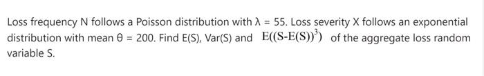 Solved Loss frequency N follows a Poisson distribution with | Chegg.com