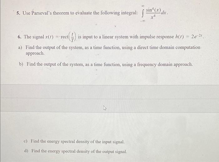 Solved sin(x) 2dx. 5. Use Parseval's theorem to evaluate the | Chegg.com
