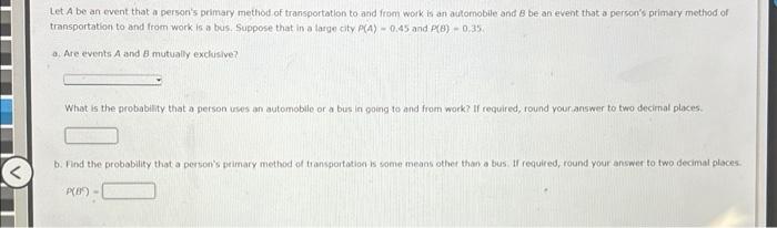 Solved Let A be an event that a person's primary method of | Chegg.com