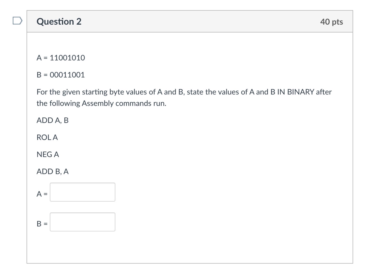 Solved Question 240 ﻿ptsA=11001010B=00011001For the given | Chegg.com
