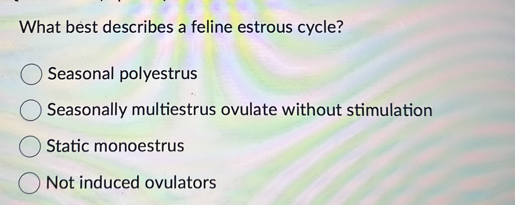 Solved What best describes a feline estrous cycle?Seasonal | Chegg.com