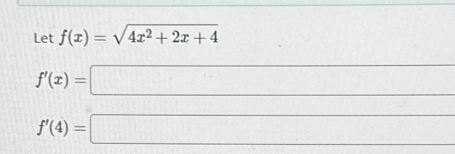 Solved Let f(x)=4x2+2x+42f'(x)=f'(4)= | Chegg.com Solved Let f(x)=4x2+2x+42f'(x)=f'(4)= | Chegg.com