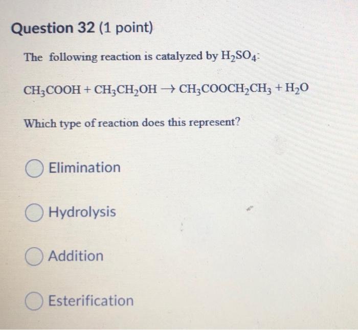 Solved Question 32 (1 point) The following reaction is | Chegg.com