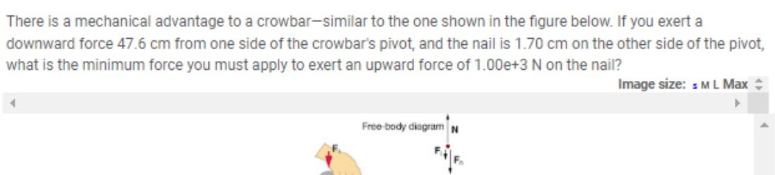 Solved There is a mechanical advantage to a crowbar-similar | Chegg.com