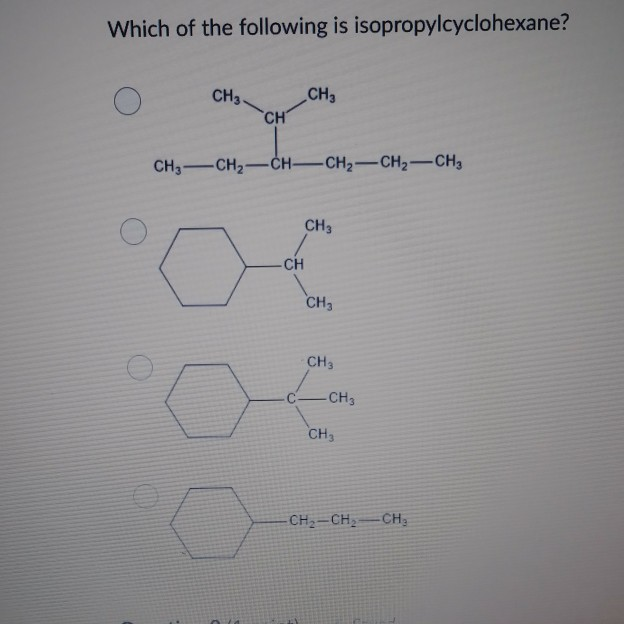 Solved Which of the following is isopropylcyclohexane? CH | Chegg.com