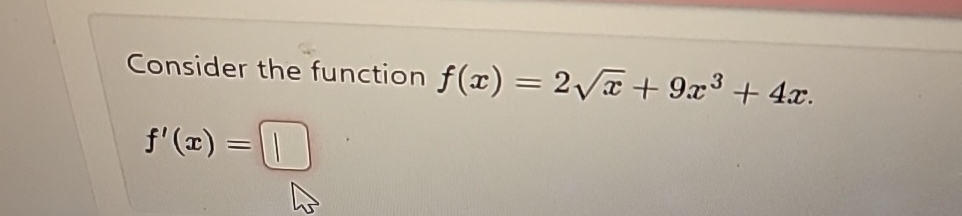 Solved Consider the function f(x)=2x2+9x3+4x.f'(x)= | Chegg.com
