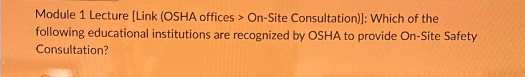 Solved Module 1 ﻿Lecture [Link (OSHA offices > ﻿On-Site | Chegg.com