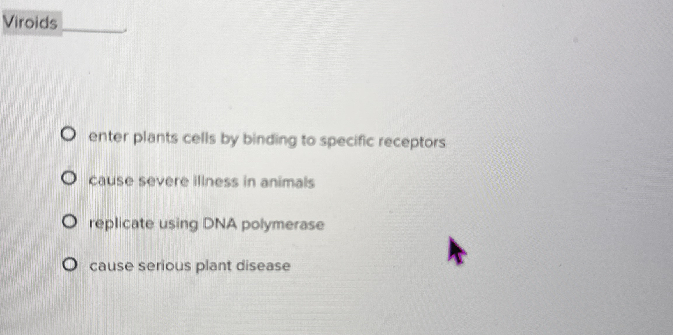 Solved Viroidsenter plants cells by binding to specific | Chegg.com