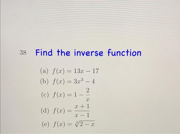 Solved 38 Find the inverse function (a) f(x)=13x−17 (b) | Chegg.com