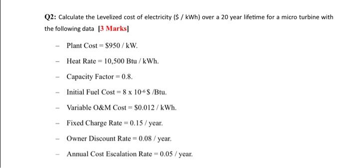Solved Q2: Calculate the Levelized cost of electricity ( | Chegg.com