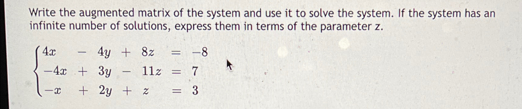 Solved Write the augmented matrix of the system and use it | Chegg.com