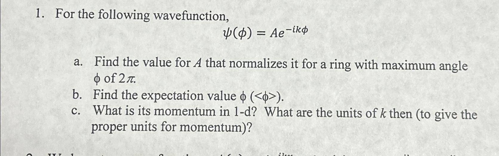 Solved For the following wavefunction,\\n\\\\psi (\\\\phi | Chegg.com