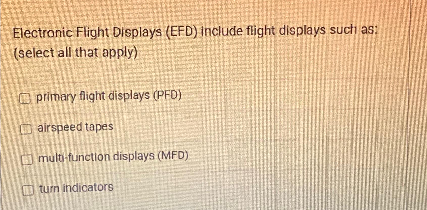 Solved Electronic Flight Displays (EFD) ﻿include flight | Chegg.com