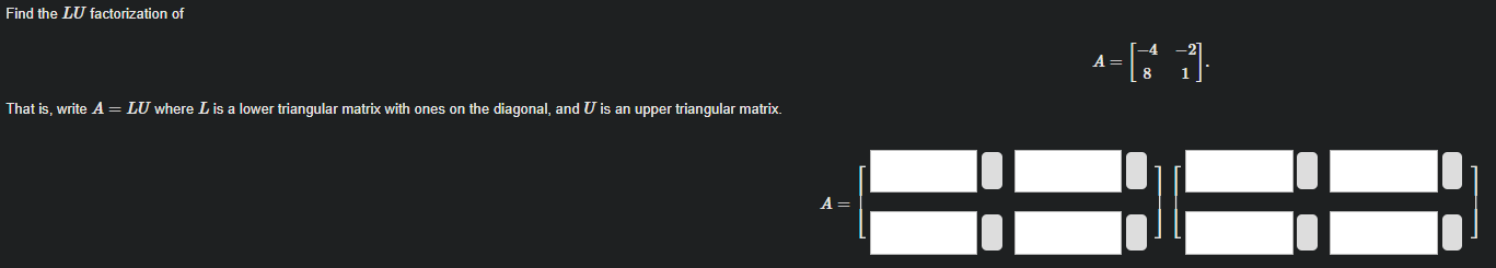 Solved Find the LU ﻿factorization ofA=[-4-281]. | Chegg.com