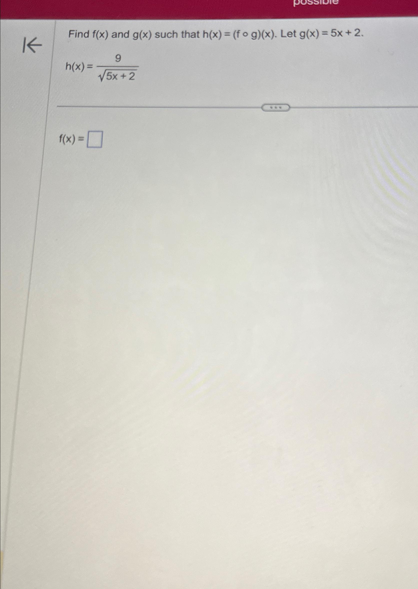 Solved Find f(x) ﻿and g(x) ﻿such that h(x)=(f@g)(x). ﻿Let | Chegg.com