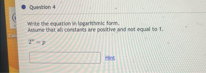 Solved Write the equation in logarithmic form. Assume that | Chegg.com
