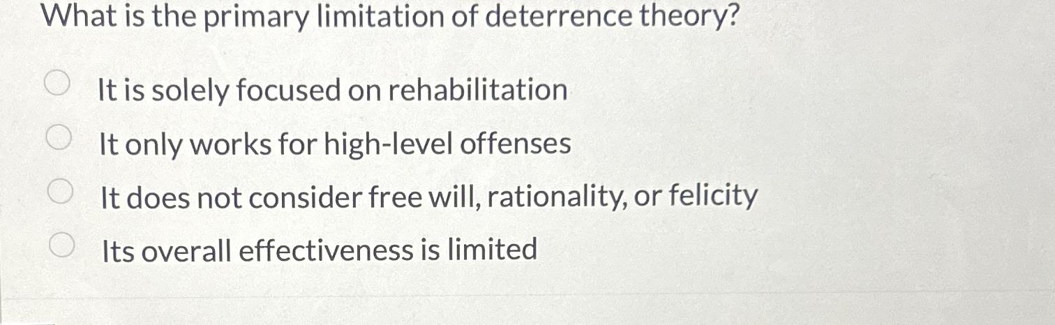 Solved What is the primary limitation of deterrence | Chegg.com
