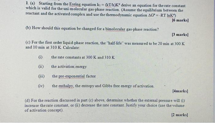 Solved 1. (a) Starting from the Eyring equation ki = | Chegg.com