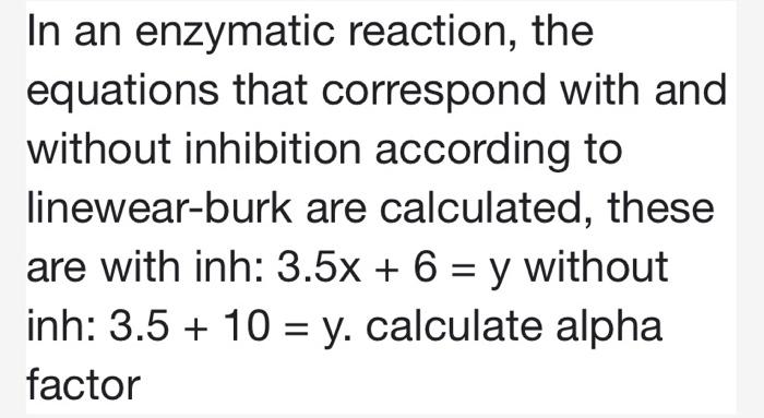 Solved In an enzymatic reaction, the equations that | Chegg.com