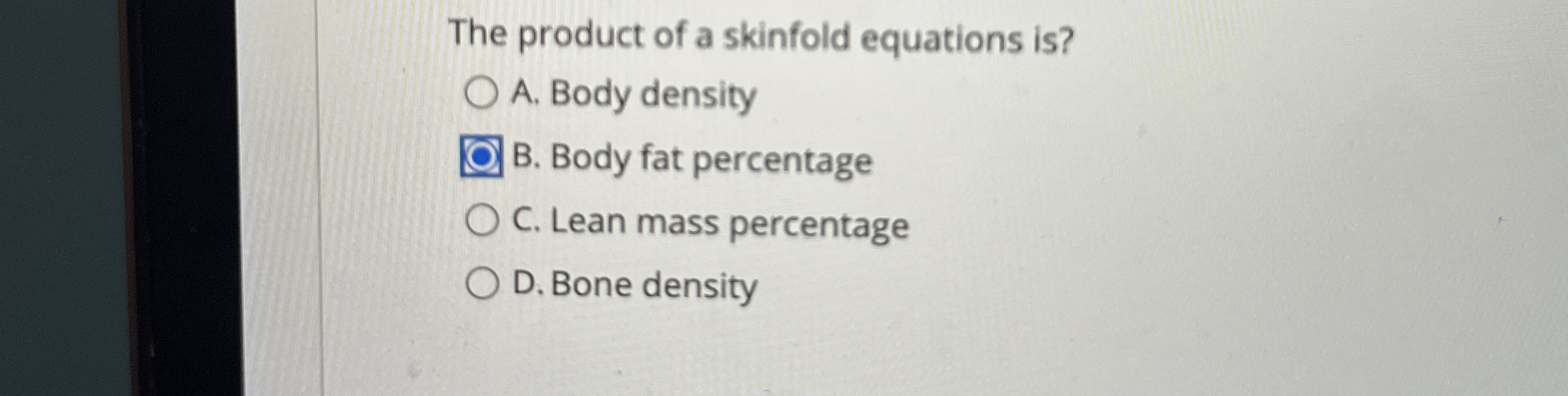 Solved The product of a skinfold equations is?A. ﻿Body | Chegg.com