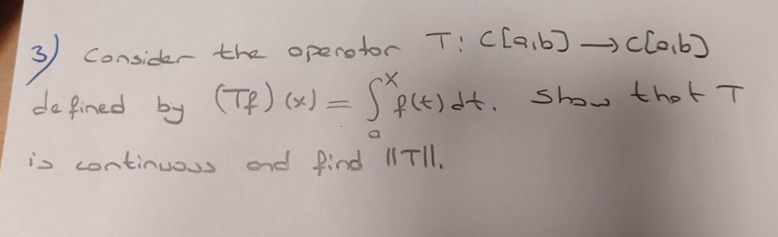 Solved Consider the operotor T:C[a,b]→C[a,b] ﻿defined by | Chegg.com