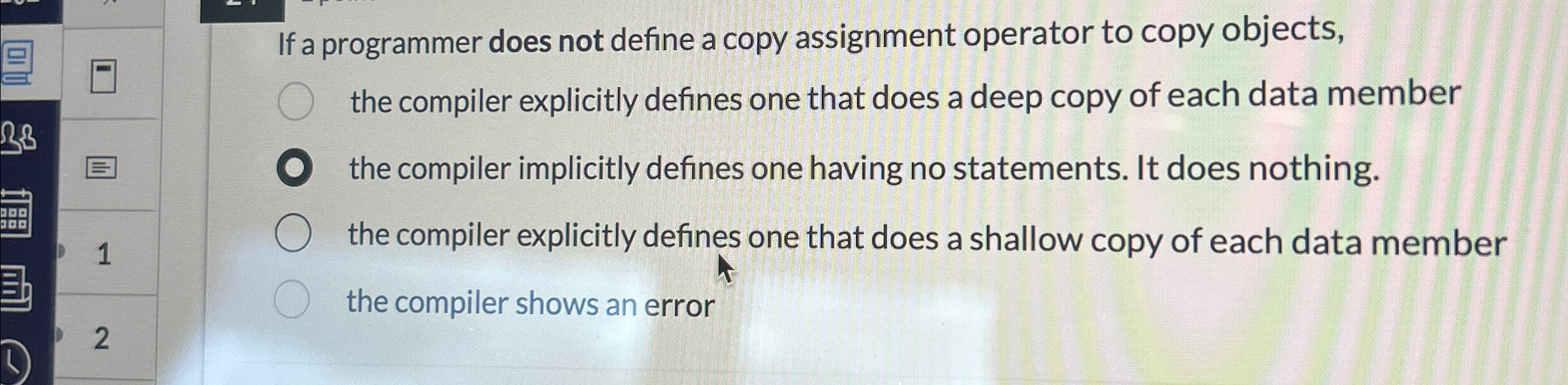 Solved If A Programmer Does Not Define A Copy Assignment
