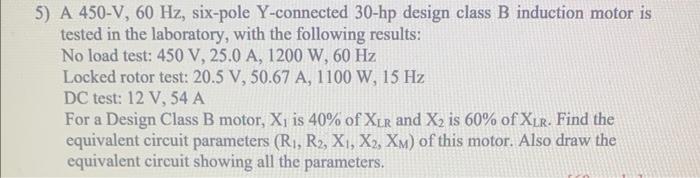 Solved 5) A 450−V,60 Hz, six-pole Y-connected 30 -hp design | Chegg.com