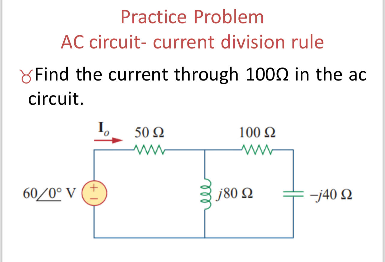 Solved Practice ProblemAC circuit- ﻿current division | Chegg.com