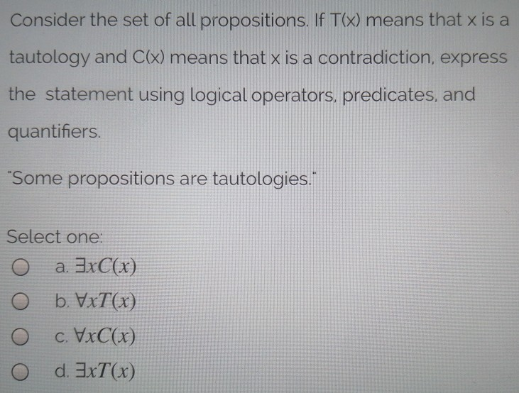 Solved Consider the set of all propositions. If T(x) means | Chegg.com