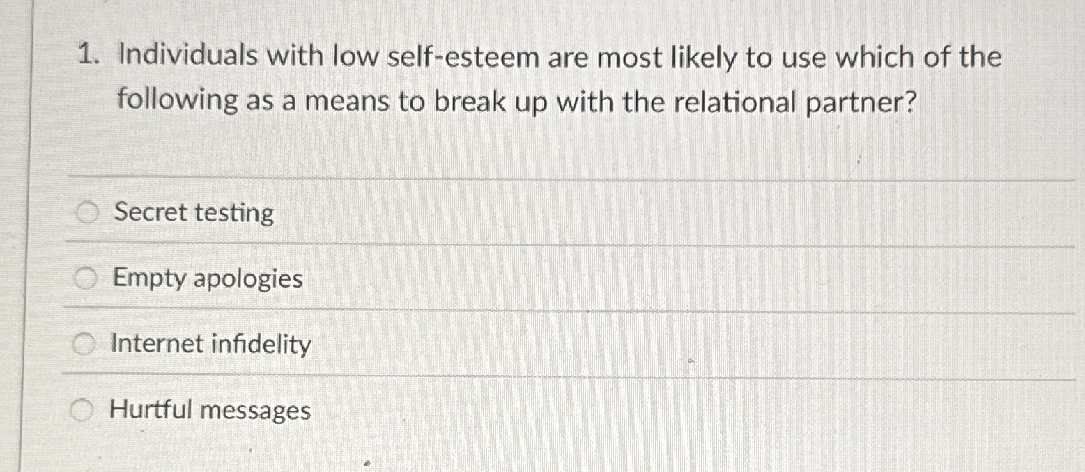 Solved Individuals with low self-esteem are most likely to | Chegg.com