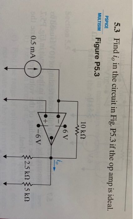 Solved Find io in the circuit fig 5.3 if the op amp | Chegg.com Solved Find io in the circuit fig 5.3 if the op amp | Chegg.com