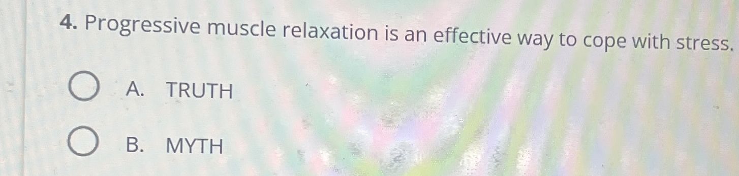 Solved Progressive muscle relaxation is an effective way to | Chegg.com