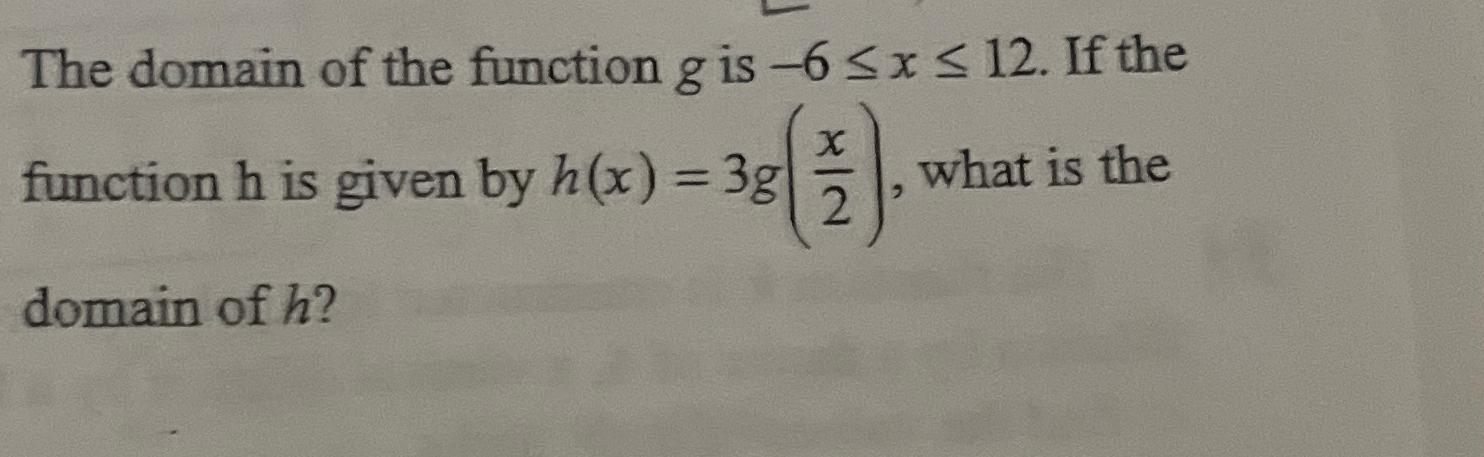Solved The domain of the function g ﻿is -6≤x≤12. ﻿If the | Chegg.com