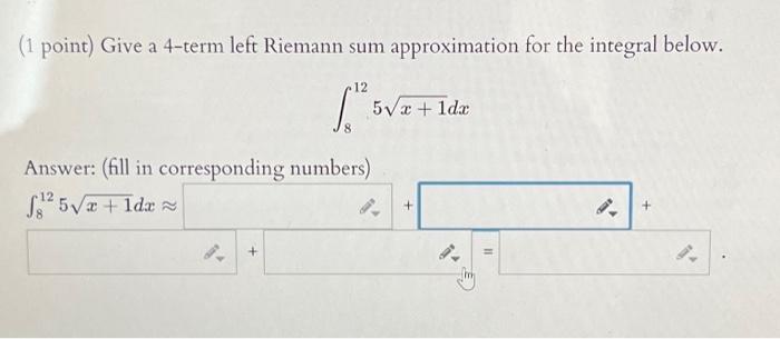 Solved (1 point) Give a 4-term left Riemann sum | Chegg.com