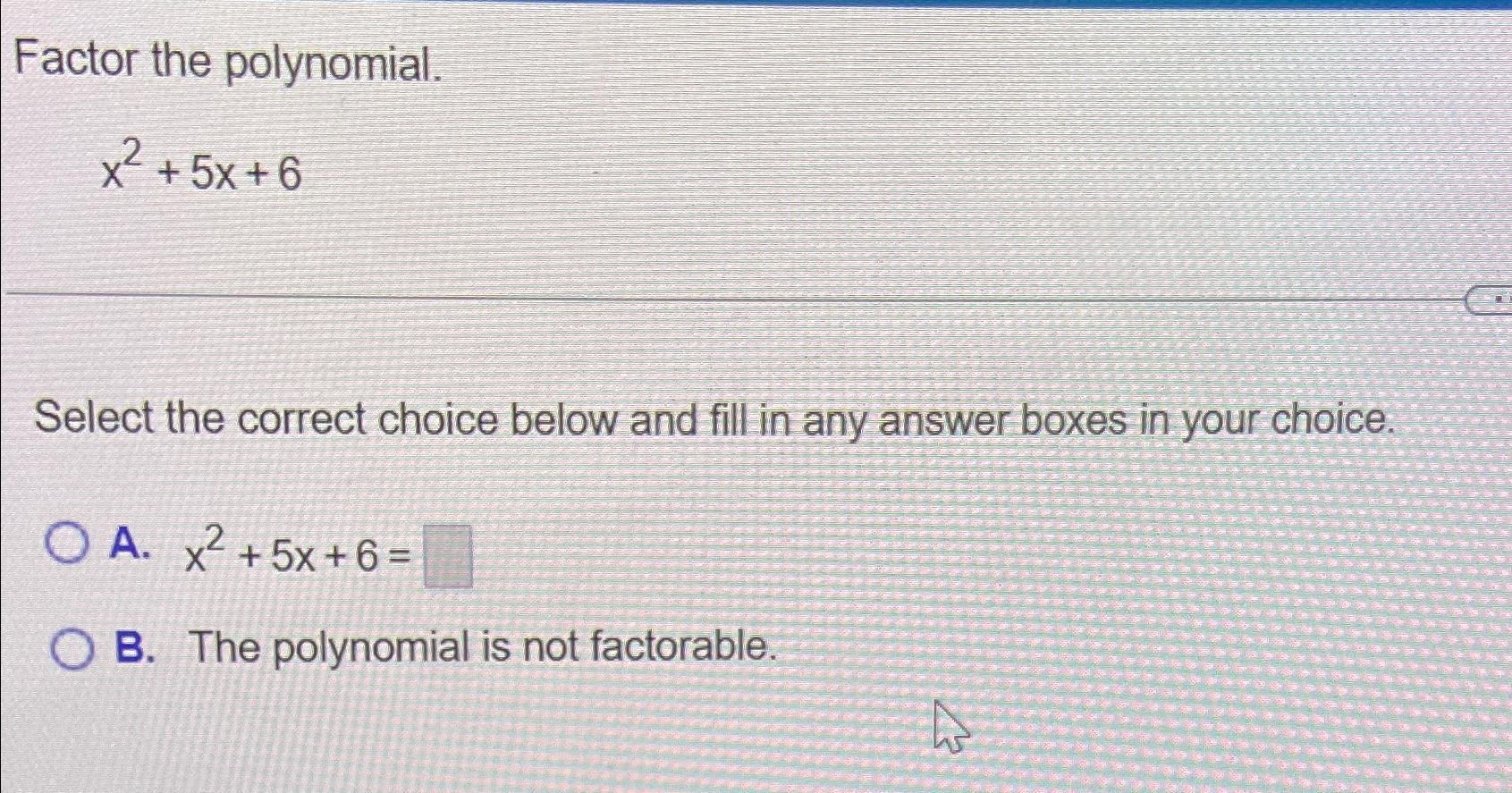 solved-factor-the-polynomial-x2-5x-6select-the-correct-chegg