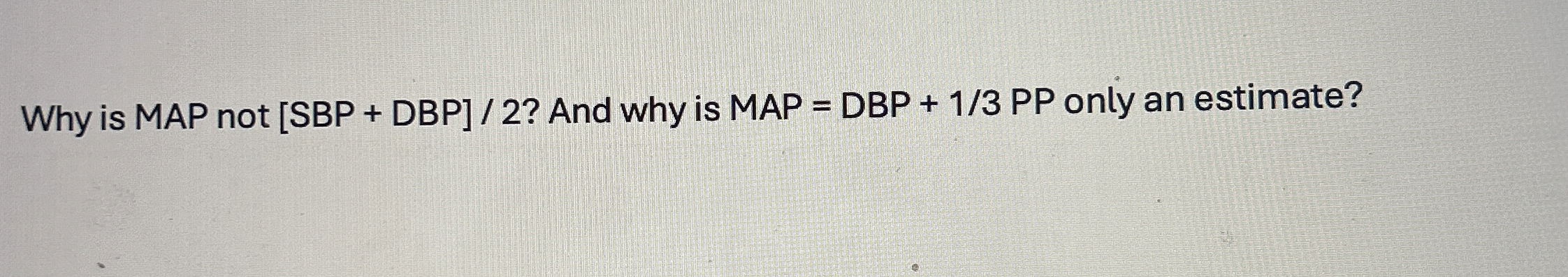 High Quality SOLUTION Why is MAP not SBP+DBP2? ﻿And why is MAP=DBP+13PP ...