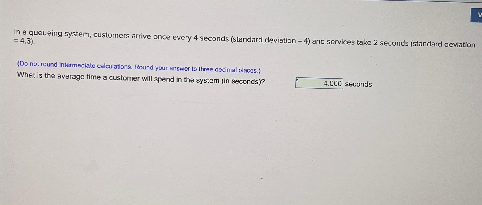 Solved In a queueing system, customers arrive once every 4 | Chegg.com