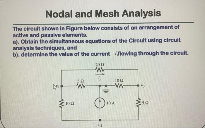 Solved Nodal and Mesh Analysis The circuit shown in Figure | Chegg.com