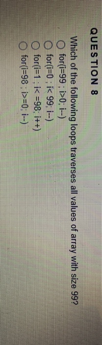 Solved QUESTION 8 Which of the following loops traverses all | Chegg.com