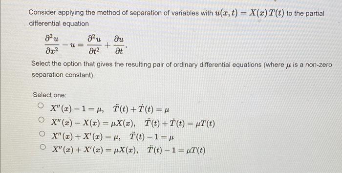 Solved Consider applying the method of separation of | Chegg.com