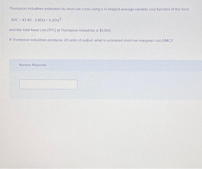 Solved Thompson Industries estimated its short-run costs | Chegg.com