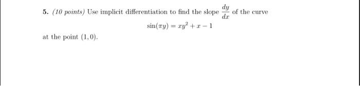 Solved Use implicit differentiation to find the slope dy of | Chegg.com